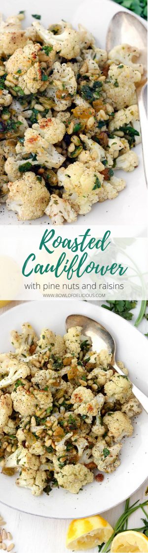 Roasted Cauliflower with Pine Nuts and Raisins - Bowl of Delicious