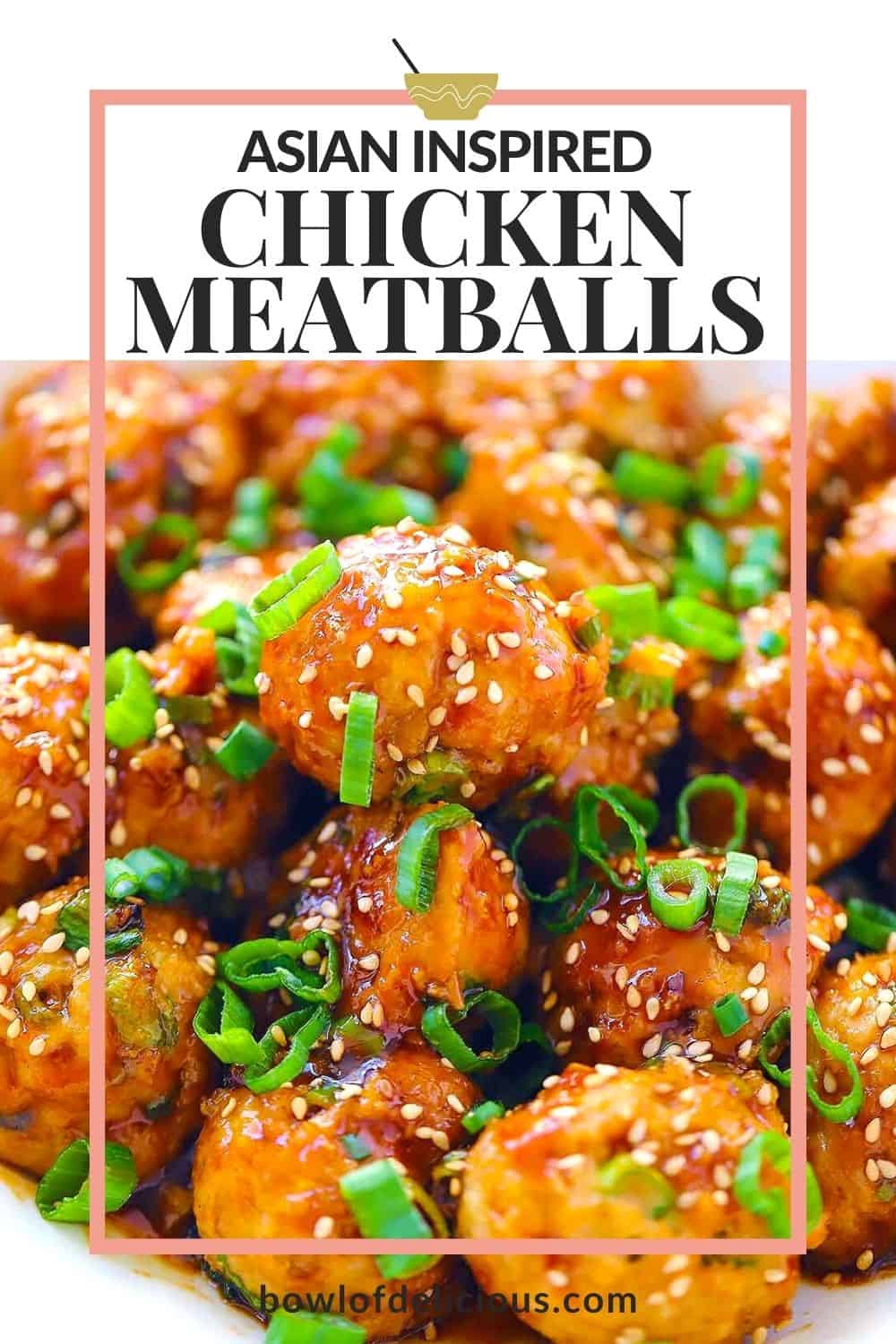 Asian Inspired Chicken Meatballs - Bowl of Delicious